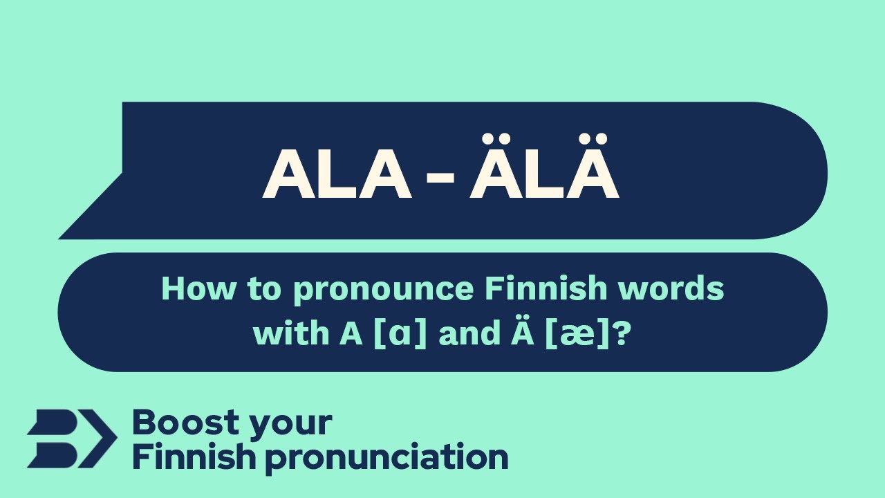 Ala – älä: How to pronounce Finnish words with A [ɑ] and Ä [æ]? - YouTube