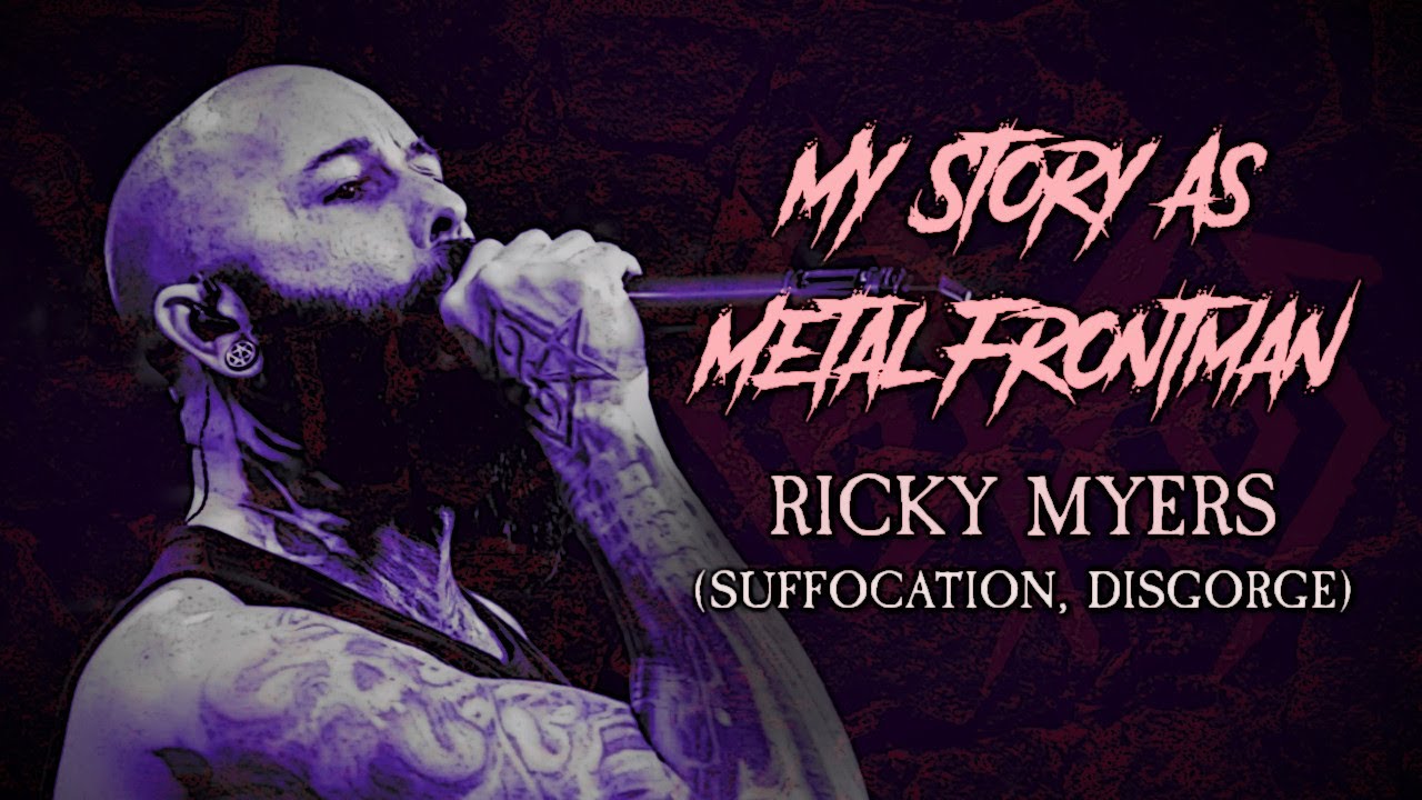 My Story As Metal Frontman: Ricky Myers (Suffocation, Disgorge) - YouTube