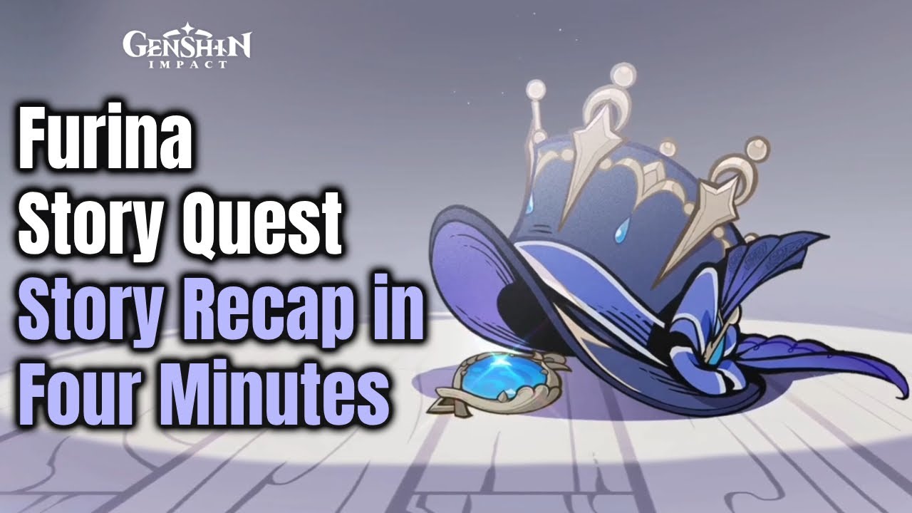 Furina Story Quest - Story Recap in Four Minutes - Genshin Impact 4.2 ...