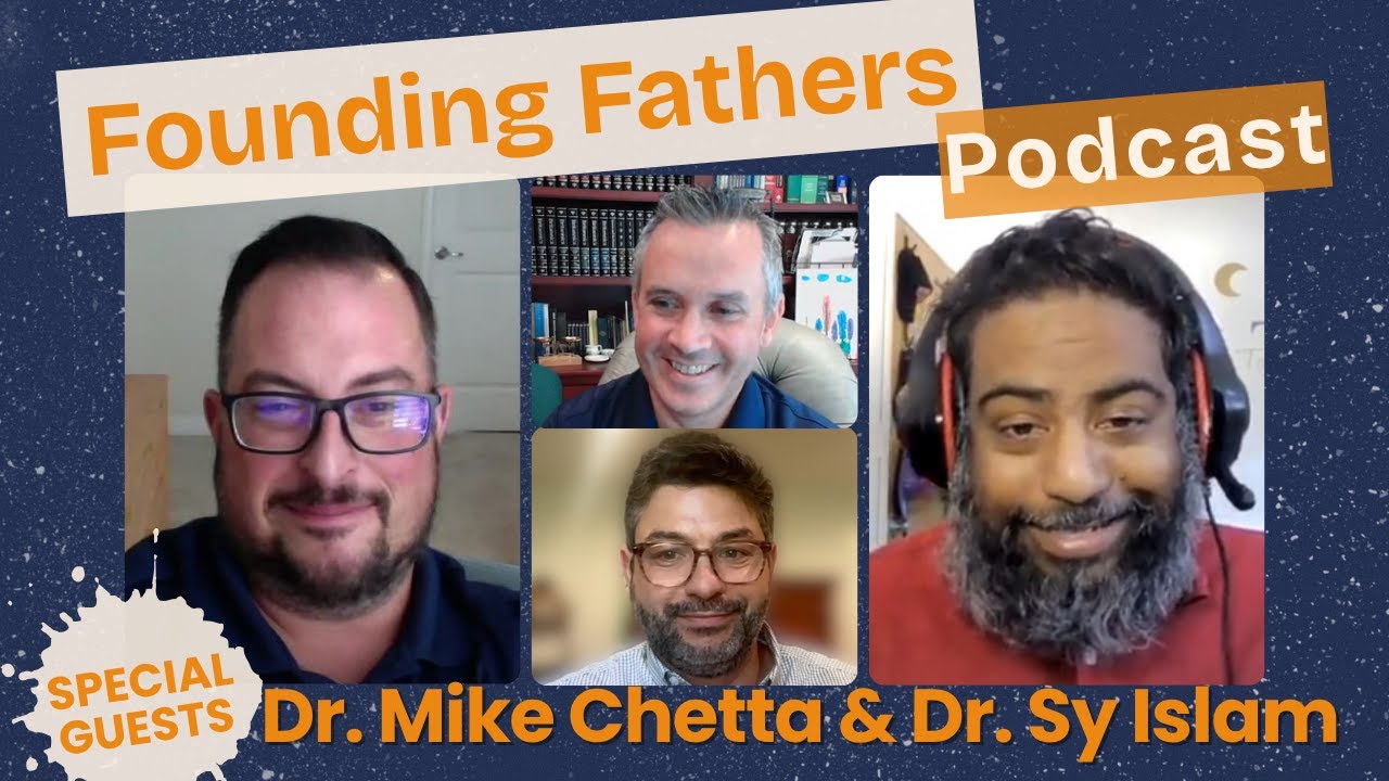 Founding Fathers Episode 2 - Dr. Mike Chetta and Dr. Sy Islam - YouTube