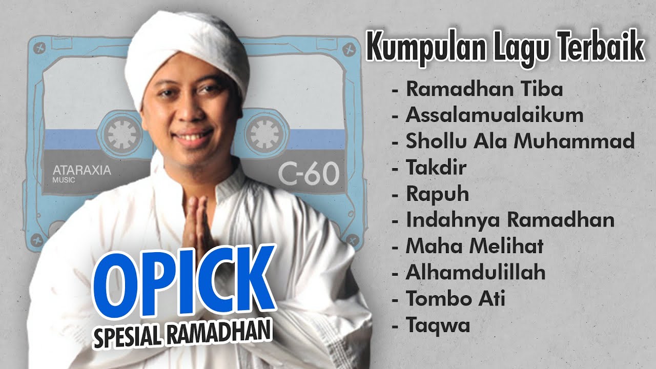 Opick Full Album Spesial Ramadhan | Kumpulan Lagu Religi Terbaik Opick ...