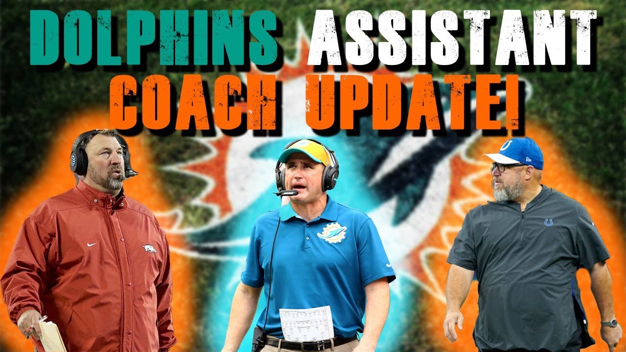 Miami Dolphins Assistant Coach Update! - YouTube