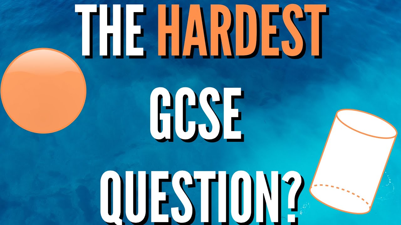 The HARDEST GCSE MATHS Question? SPHERES AND CYLINDERS - YouTube