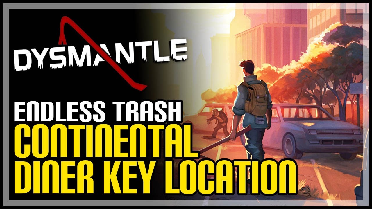 Continental Diner Key Location Dysmantle - Endless Trash Quest - YouTube