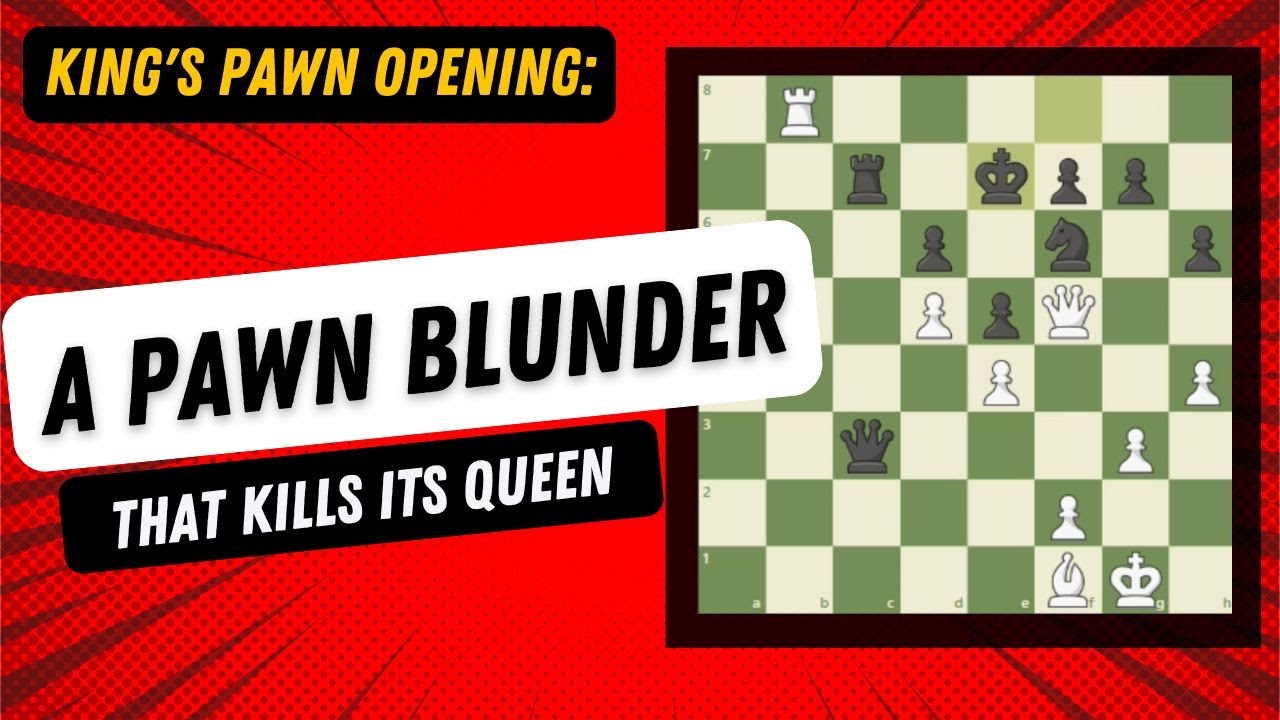 Kings'pawn opening: A Pawn Blunder That Kills Its Queen - YouTube