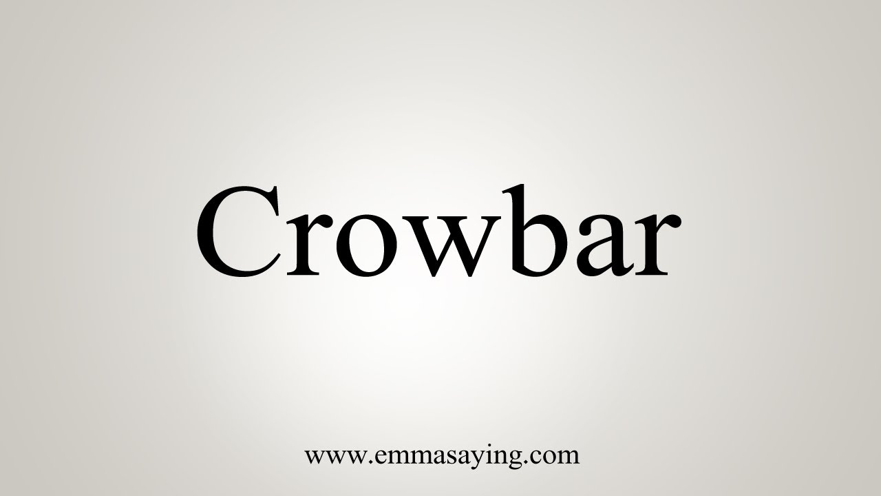 How To Say Crowbar - YouTube