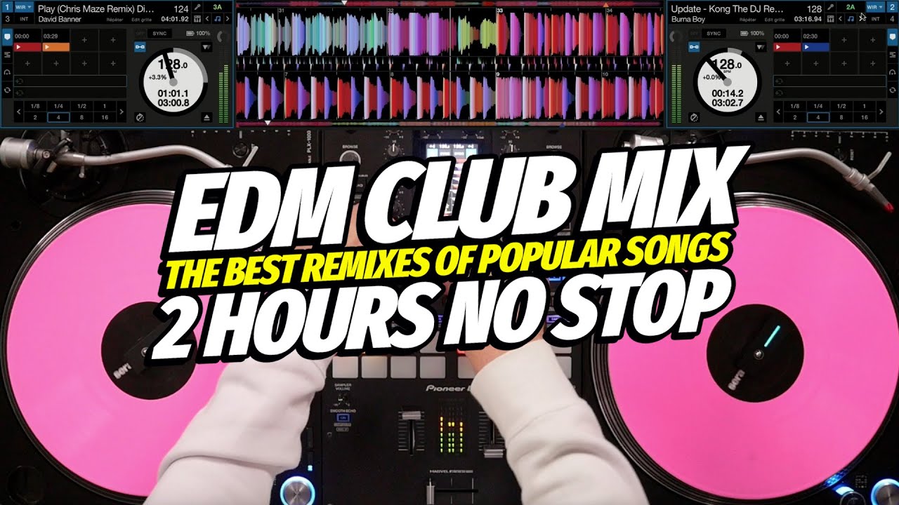 EDM CLUB MIX | 2 HOURS NO STOP | Mashups & Remixes of Popular Songs ...
