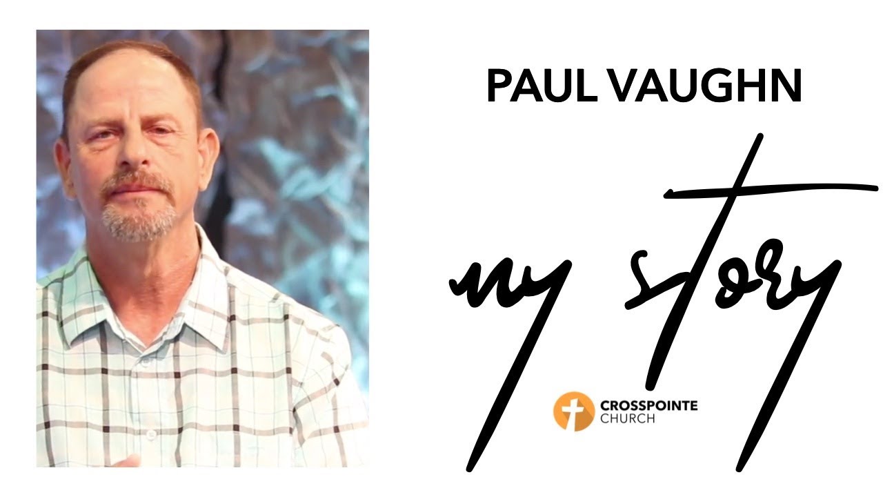 My Story - Paul Vaughn - YouTube
