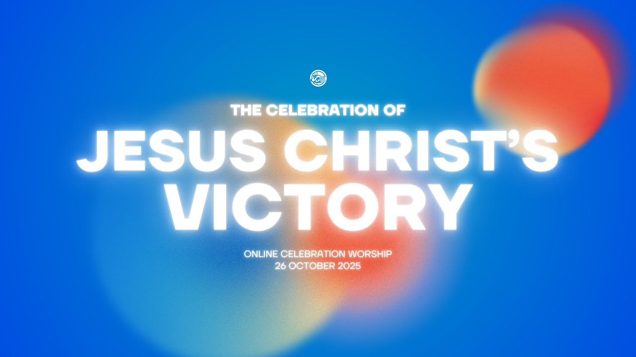The Celebration of Jesus Christ's Victory || 26 October 2025 || LIVE ...