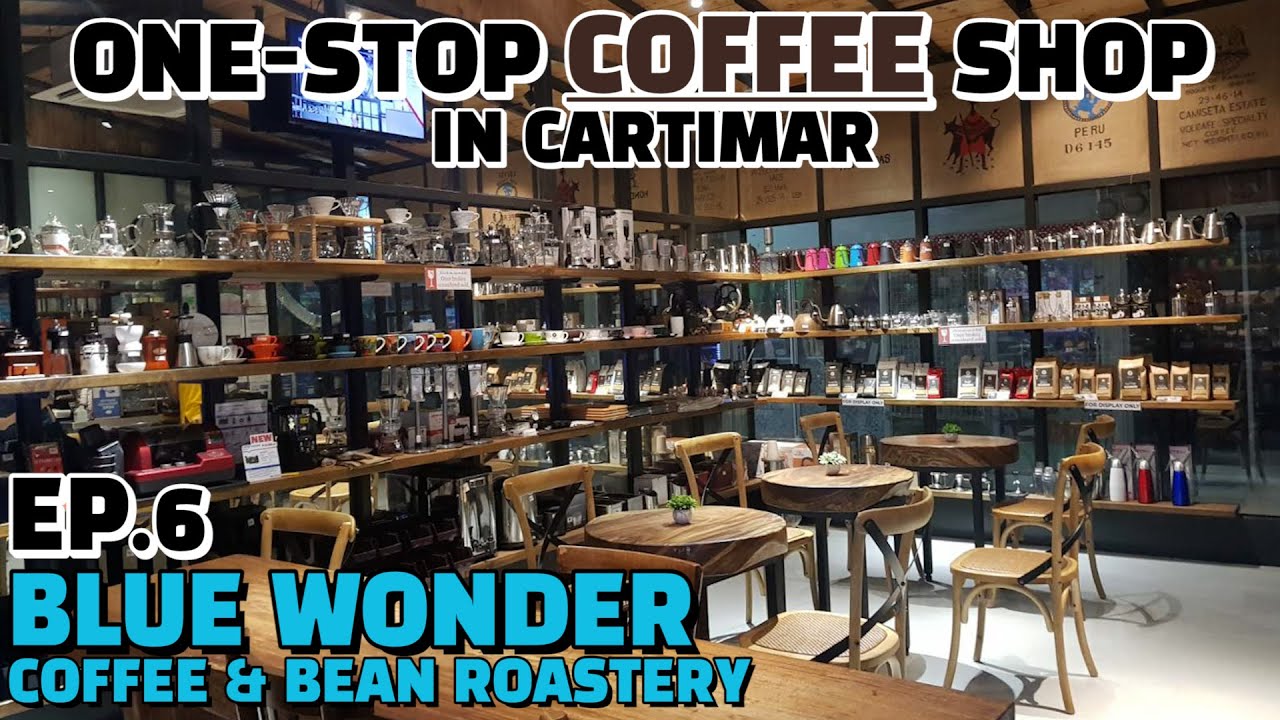 BLUE WONDER COFFEE & BEAN ROASTERY | ONE STOP COFFEE SHOP IN CARTIMAR ...