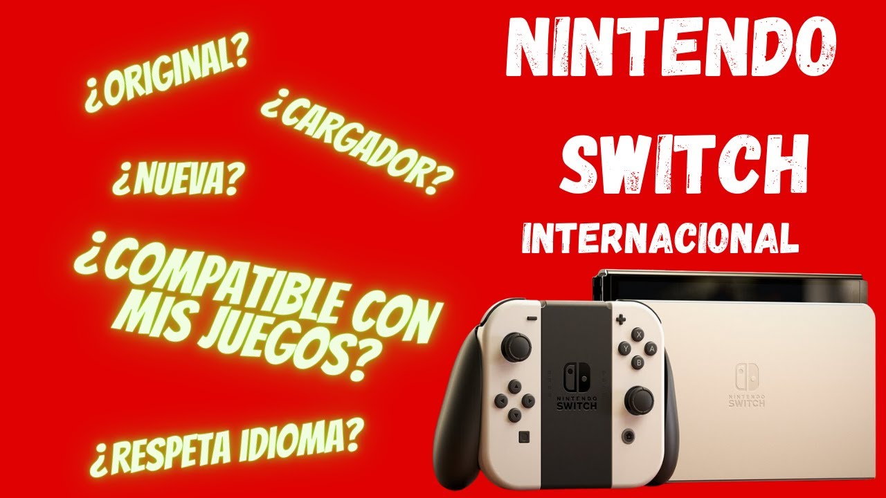 Compré una Nintendo Switch OLED Ver. Internacional en Amazon. ¿Funciona ...