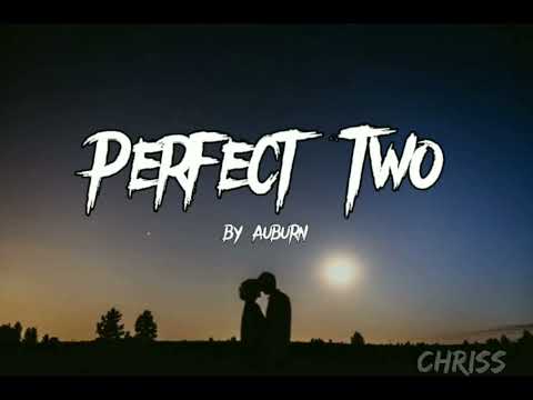 Perfect Two - Auburn (Lyrics)