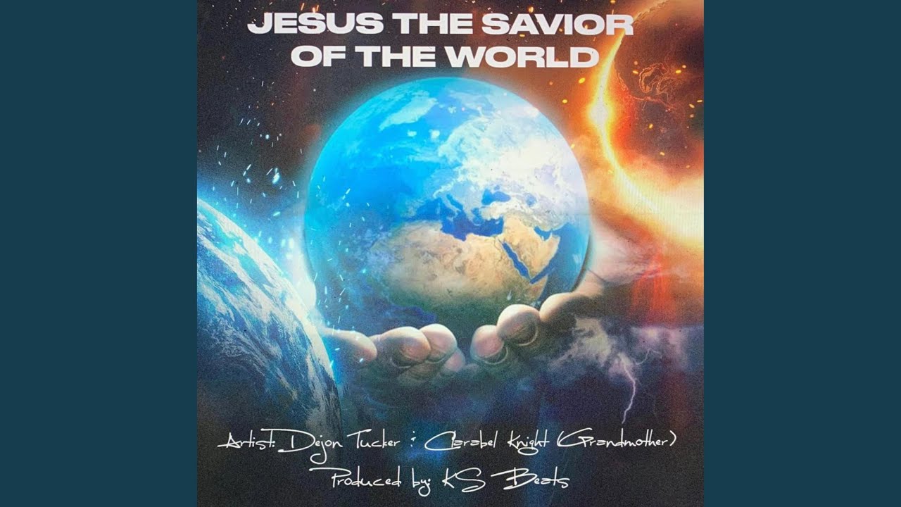 Jesus The Savior Of The World - YouTube