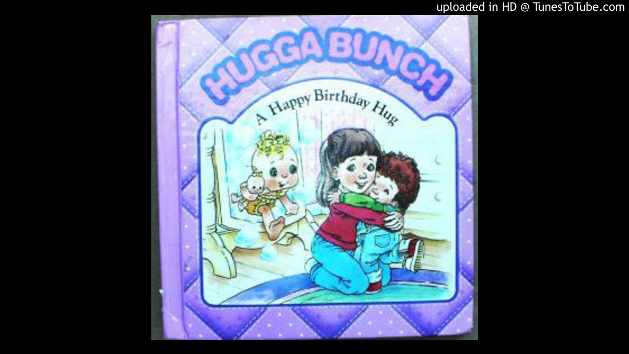 Hugga Bunch Book on Tape - A Happy Birthday Hug - YouTube