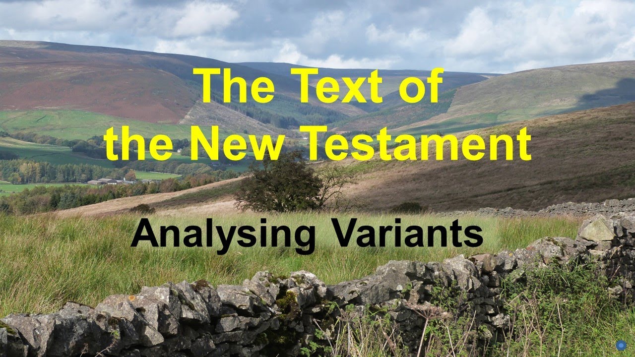 The Text of The New Testament: How to Analyse Variants - YouTube