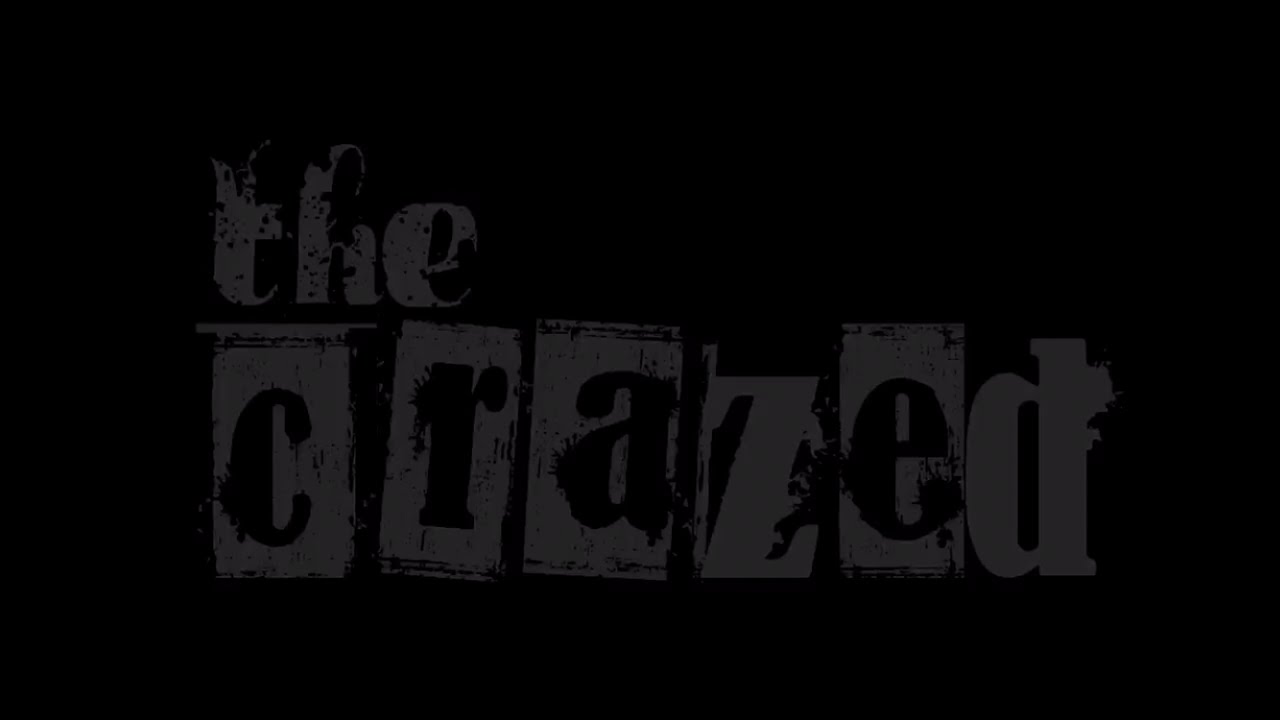 The Crazed - YouTube