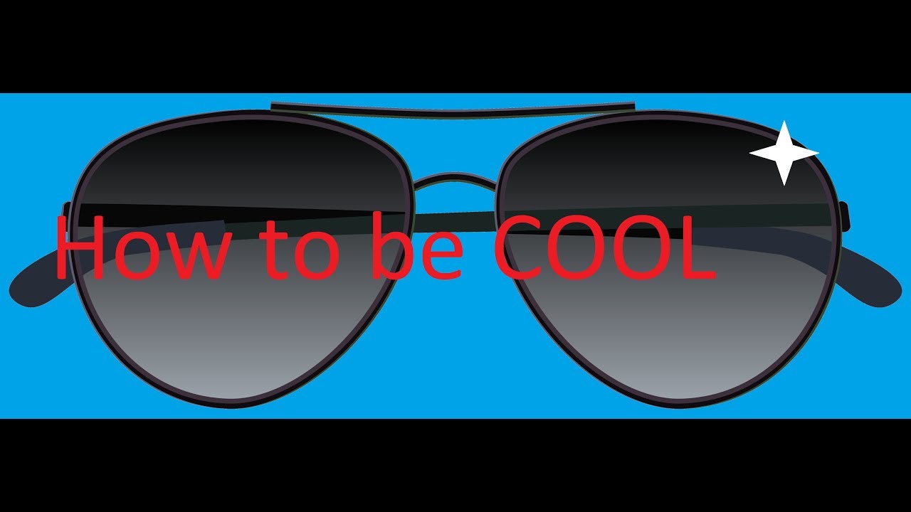 How to be COOL. - YouTube