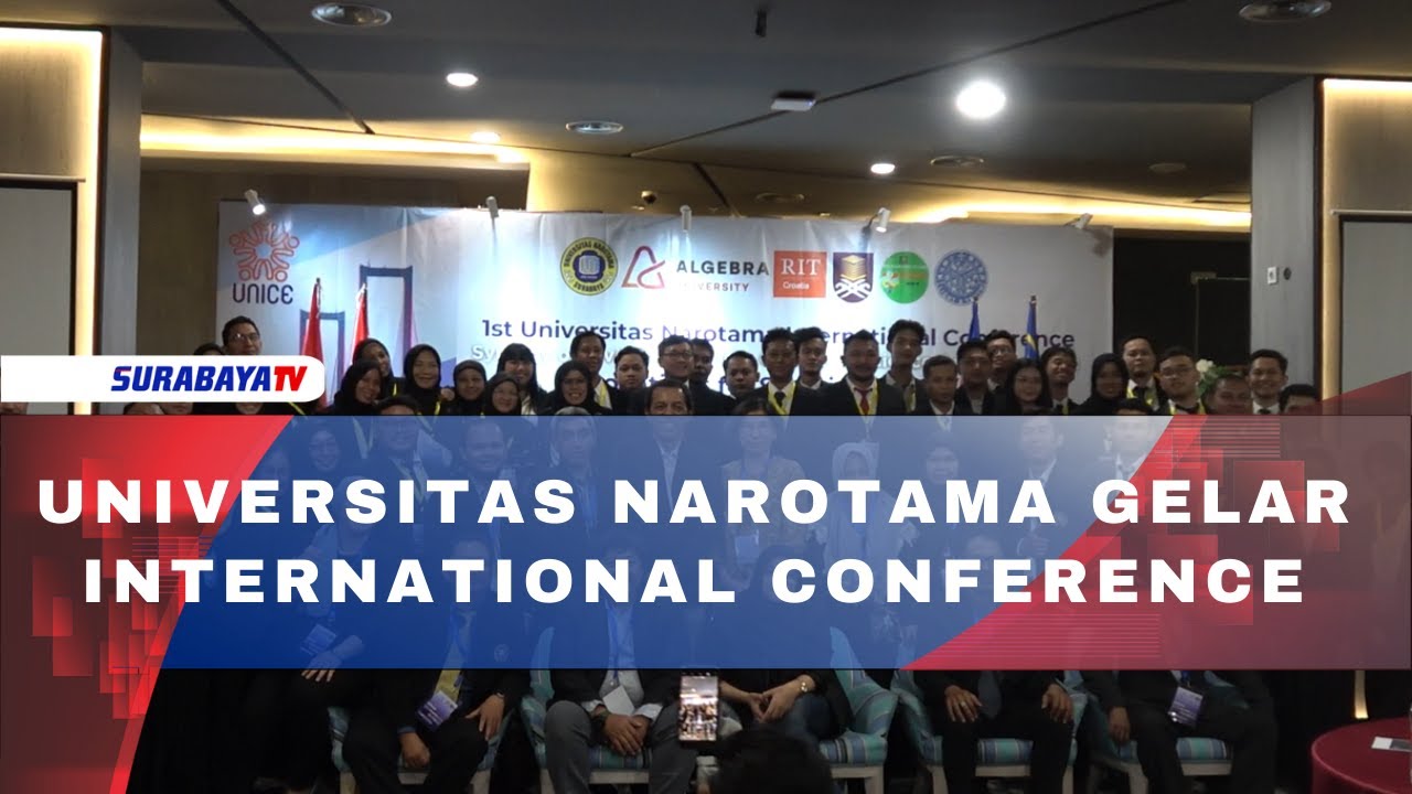UNIVERSITAS NAROTAMA GELAR INTERNATIONAL CONFERENCE - YouTube