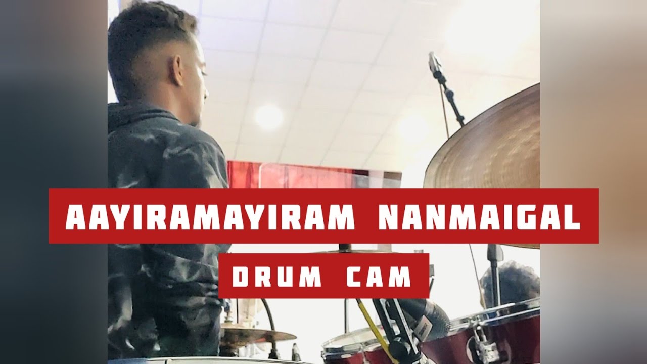 AAYIRAMAYIRAM NANMAIGAL - DrumCam | Meshak ondrums | John Sam Joyson ...