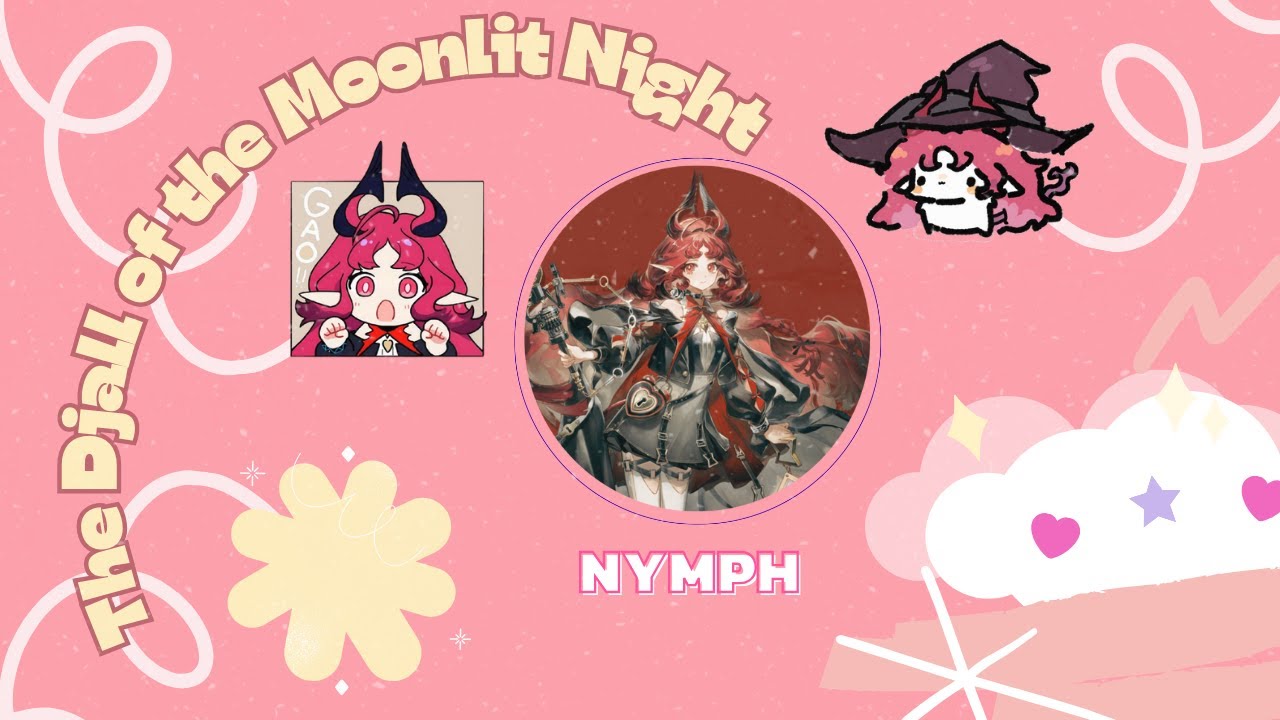 [Arknights] The Djall of the Moonlit Night - Nymph | Fanmade - YouTube