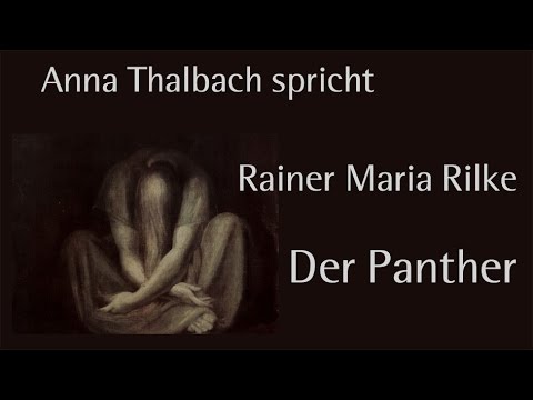 Rainer Maria Rilke „Der Panther" III - YouTube
