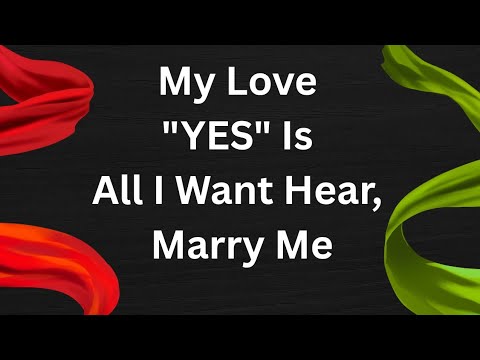 Love Proposal Message 🌹 Sweetheart I Just Want To Hear You Say "YES ...