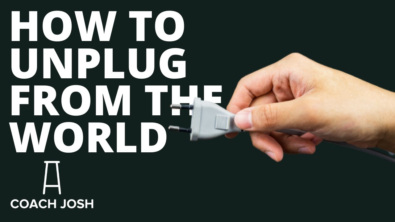 HOW TO UNPLUG FROM THE WORLD. - YouTube