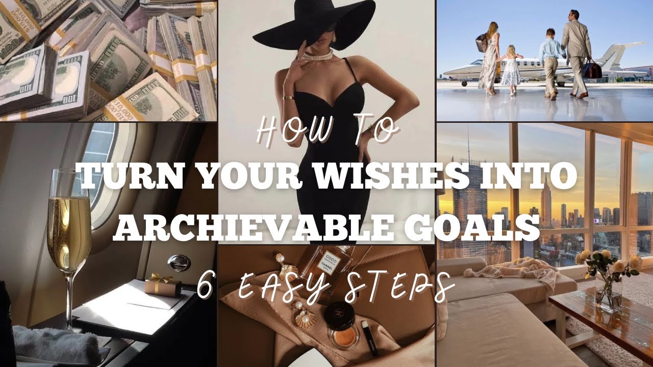 HOW TO TURN YOUR WISHES INTO ARCHIEVABLE GOALS - 6 EASY STEPS - YouTube