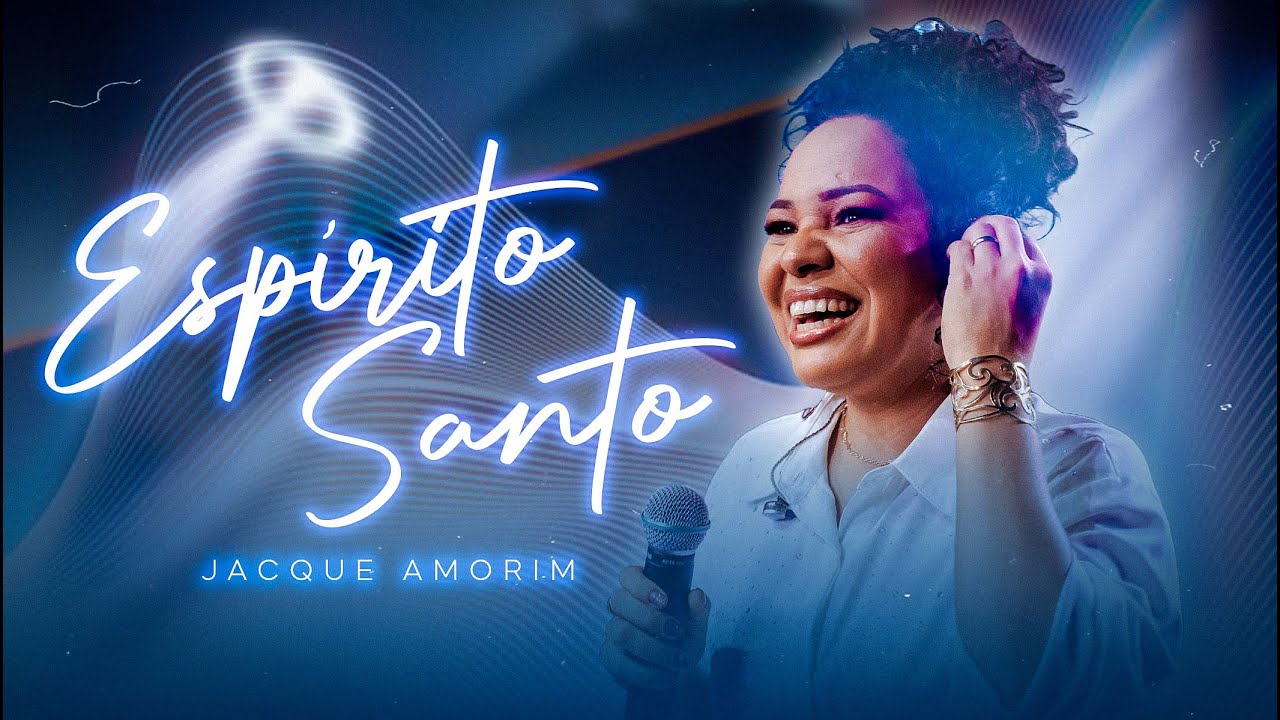 Jacque Amorim - Espírito Santo (Clipe Oficial) - YouTube