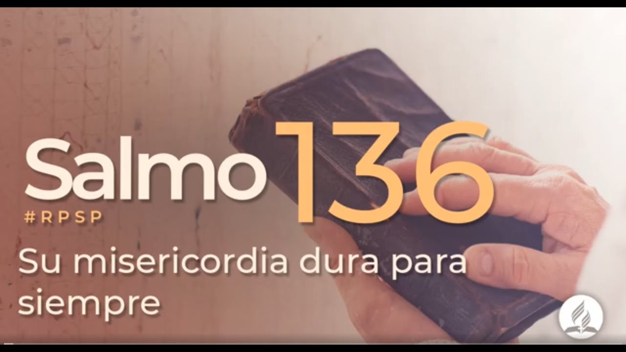 Salmo 136 - Reavivados Por Su Palabra | #RPSP - YouTube
