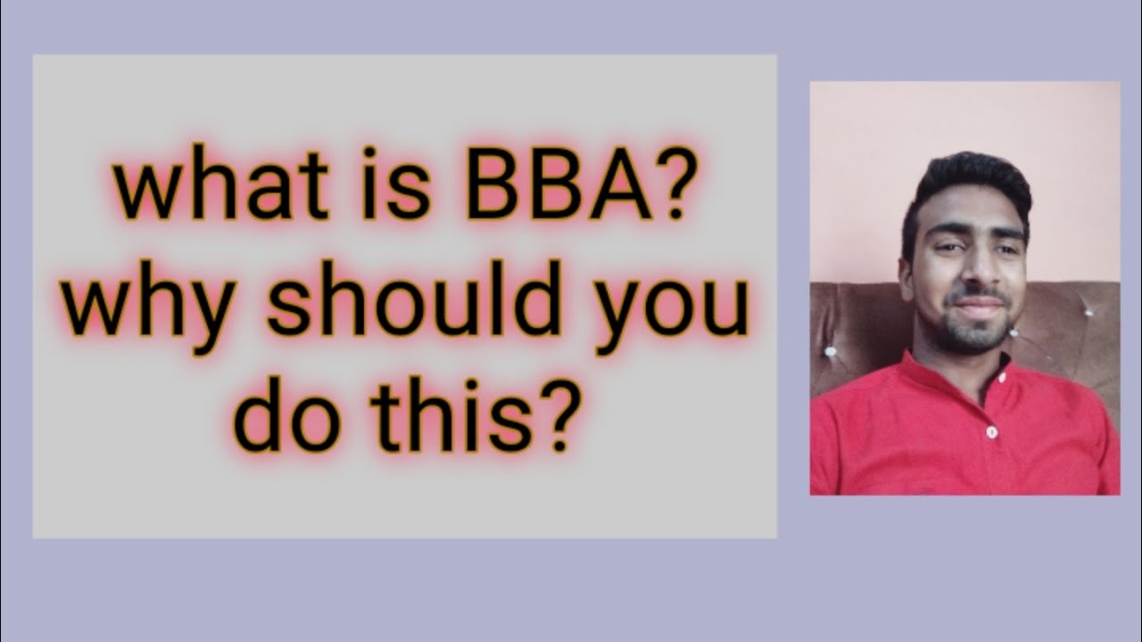 What is BBA? Why should you do this? - YouTube