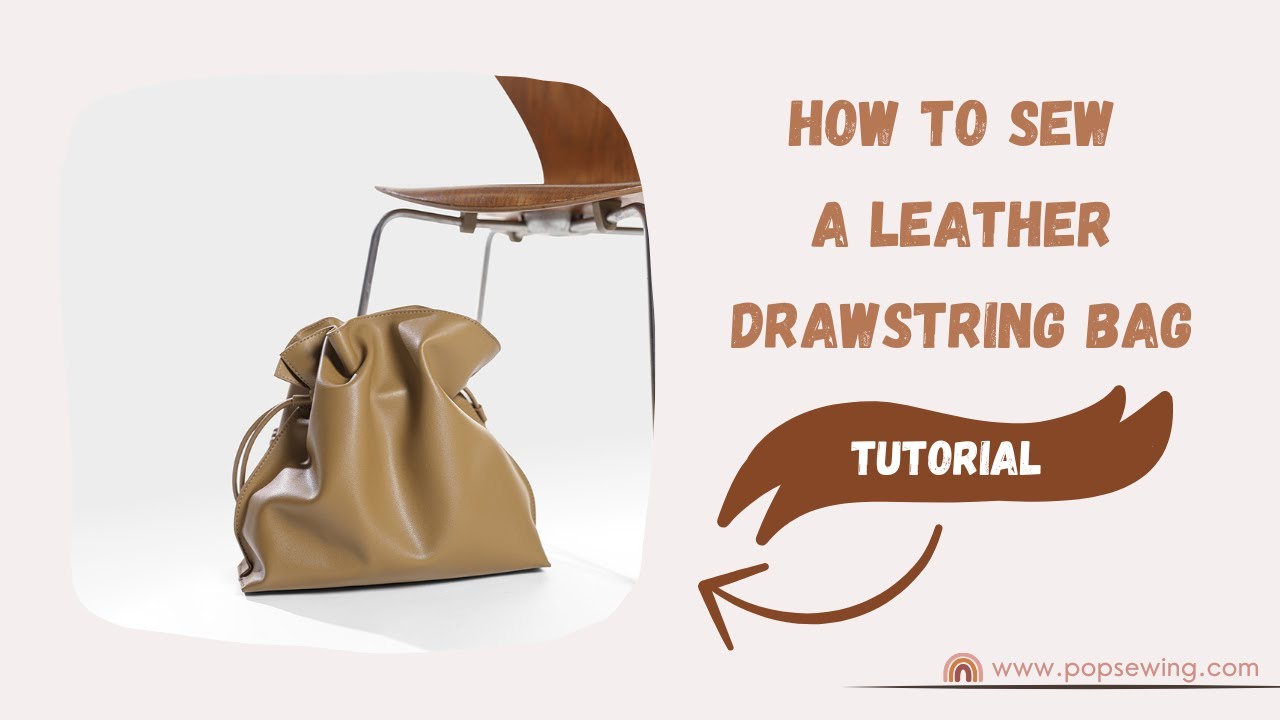 Making A Designer Leather Drawstring Bag | Homemade Sewing Project ...