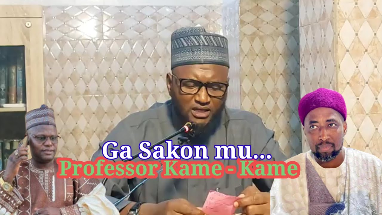 Ramin Karya Korarre ne: Professor Kame - Kame | Sheikh Lawan Abubakar ...
