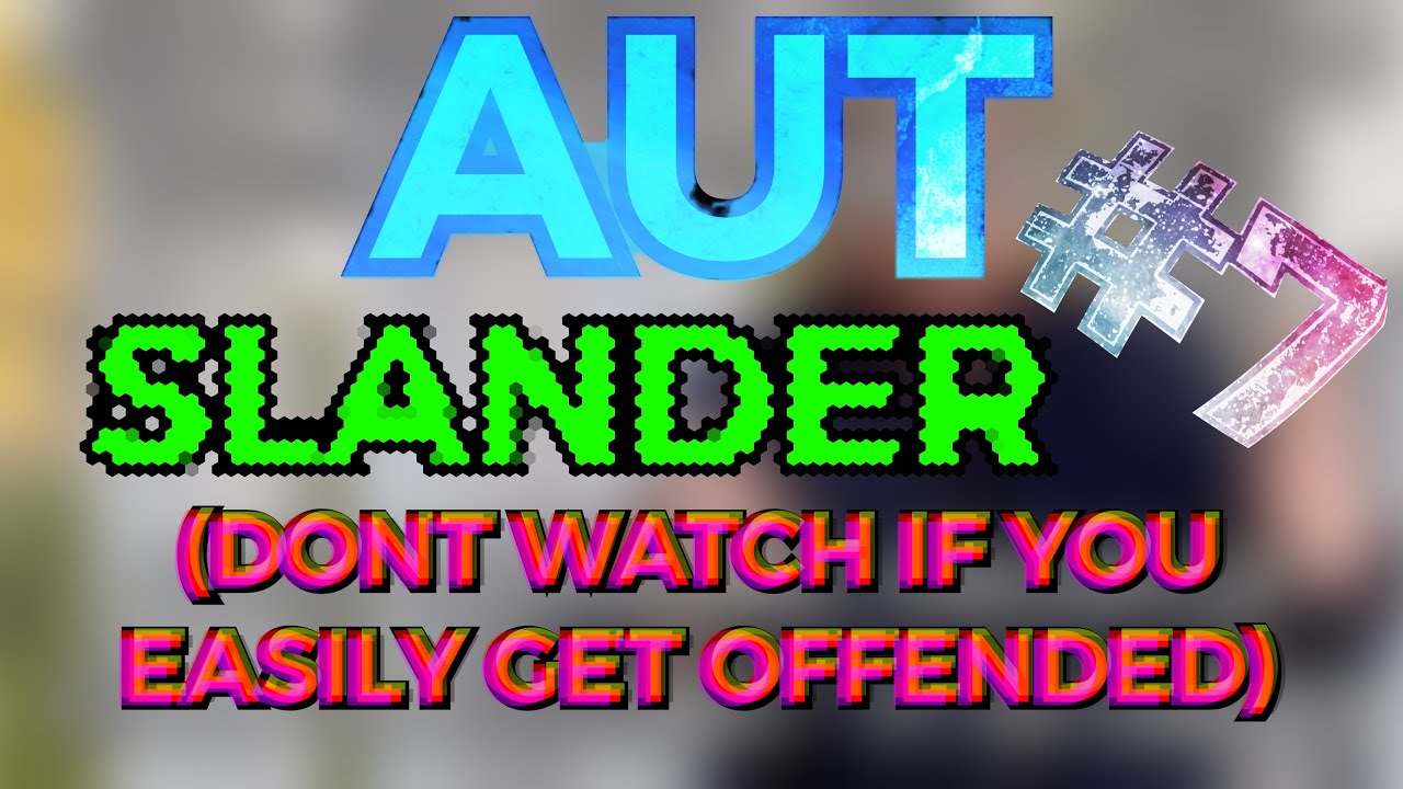AUT Slander 7 - YouTube