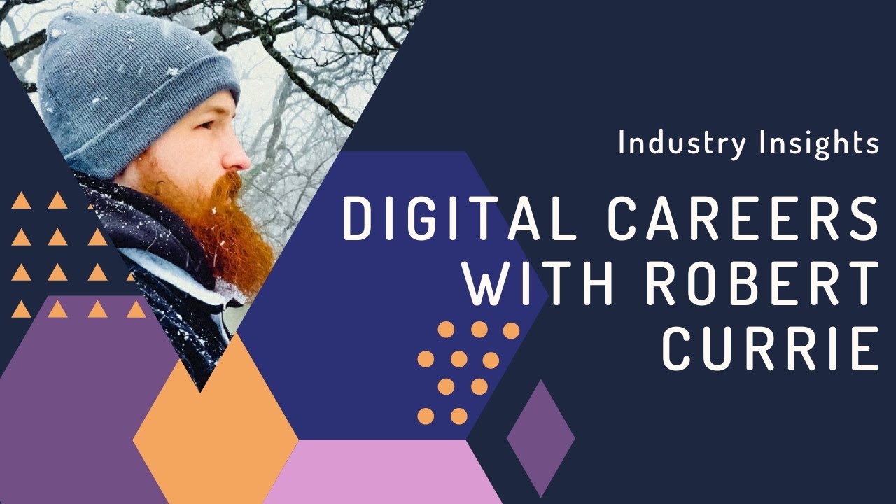 Digital Careers Insights with Robert Currie - YouTube
