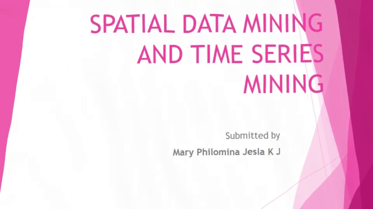 Spatial Data Mining and Time Series Data Mining - YouTube