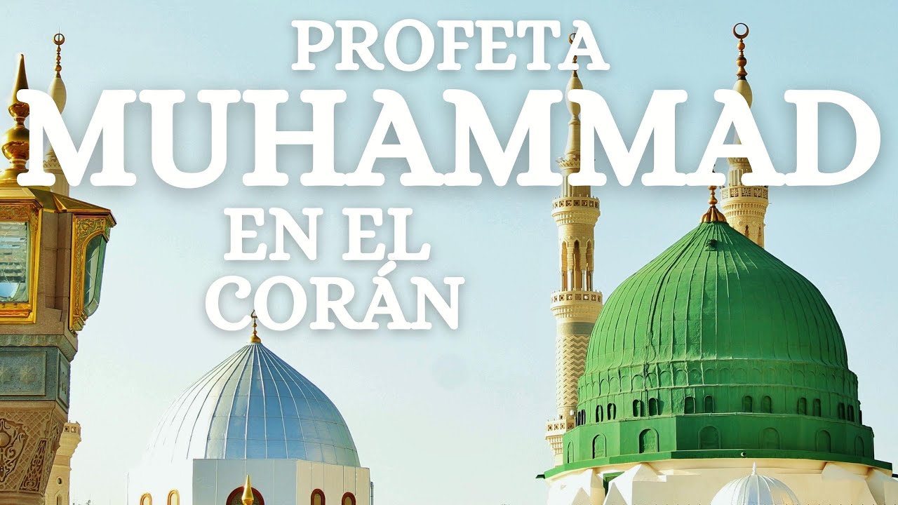 Profeta Muhamad (P) en el Corán | El modelo perfecto - YouTube