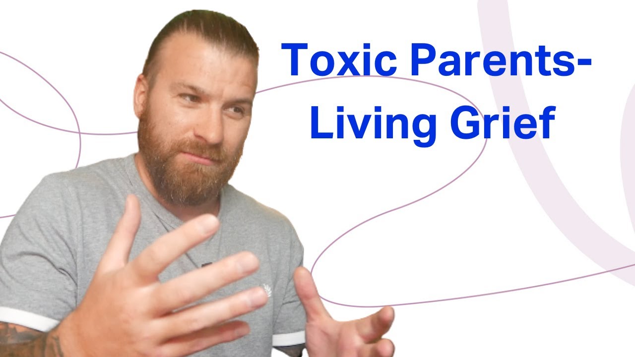 Toxic Parents - Living Grief & More - YouTube