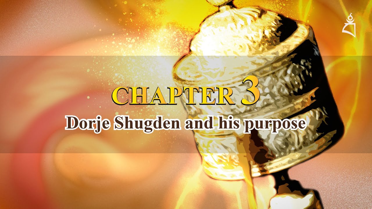 CHAPTER 3: DORJE SHUGDEN AND HIS PURPOSE - YouTube