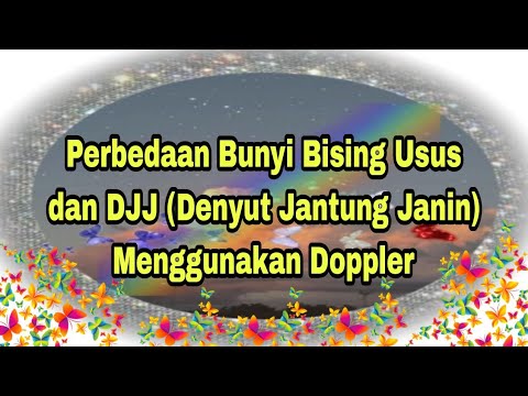 PERBEDAAN BUNYI BISING USUS DAN DJJ (DENYUT JANTUNG JANIN) MENGGUNAKAN ...