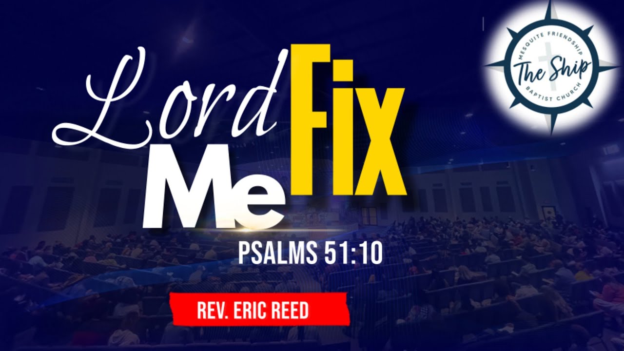 Sermon Title: Lord Fix Me, Psalm 51:10 - YouTube