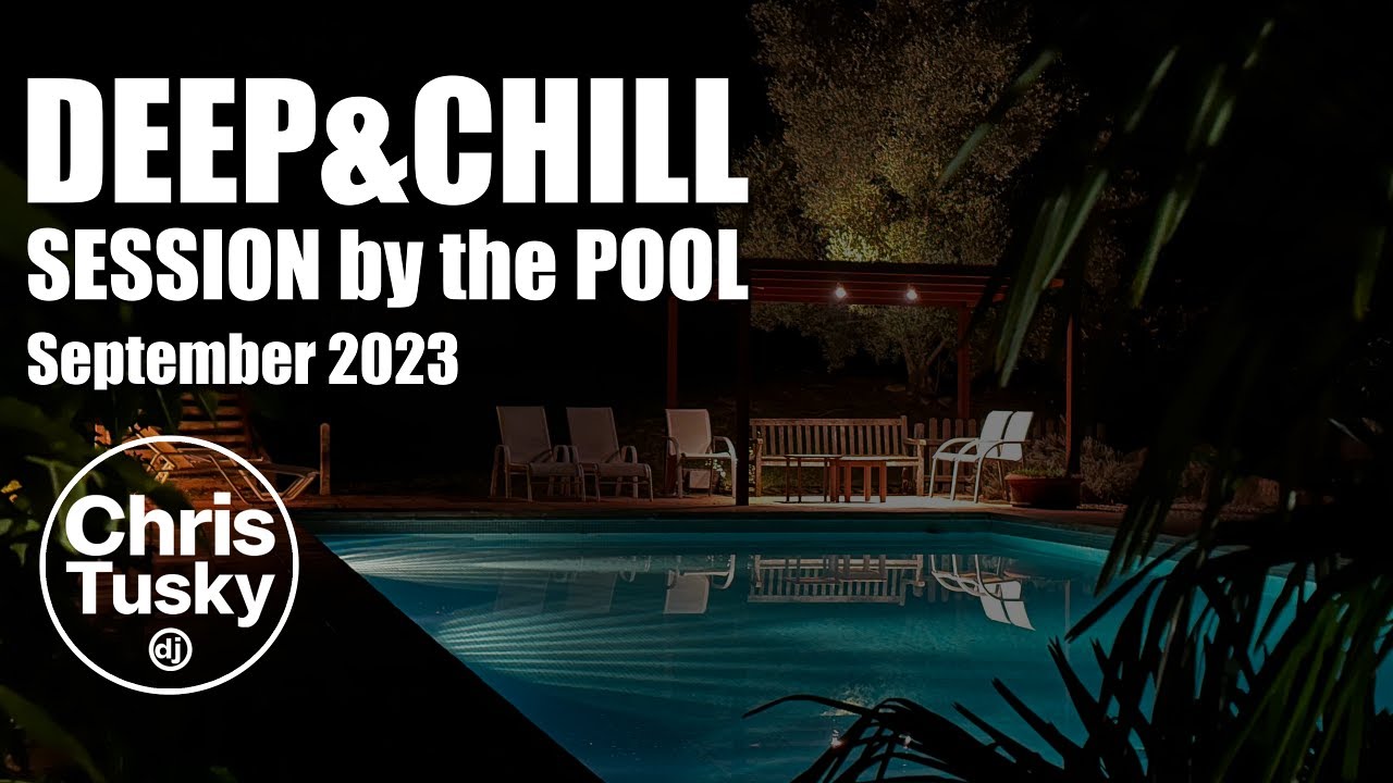 Deep&Chill Pool Session DJ Set 2023 - YouTube