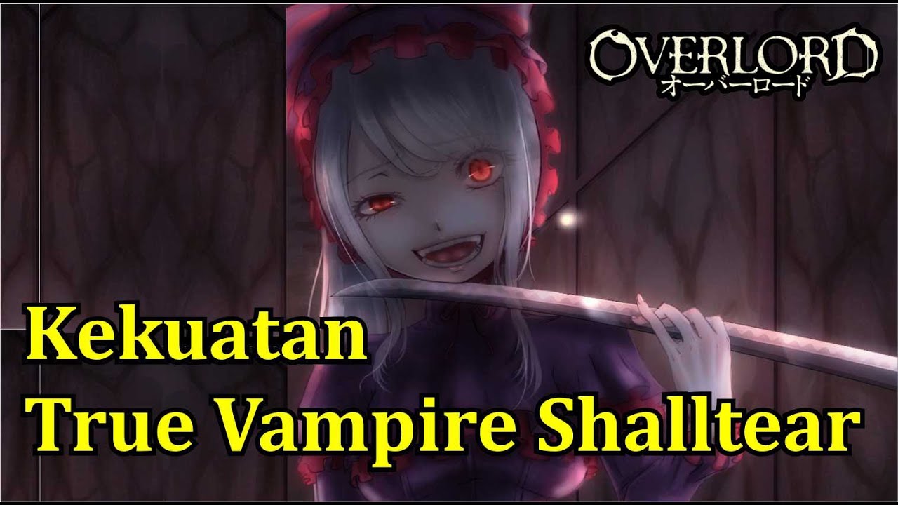 Kekuatan True Vampire & Wujud Astral Shalltear Bloodfallen | # ...