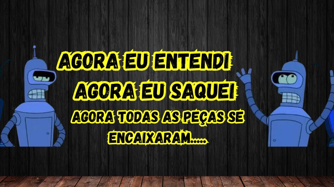 [Meme Bender agora eu entendi] - YouTube