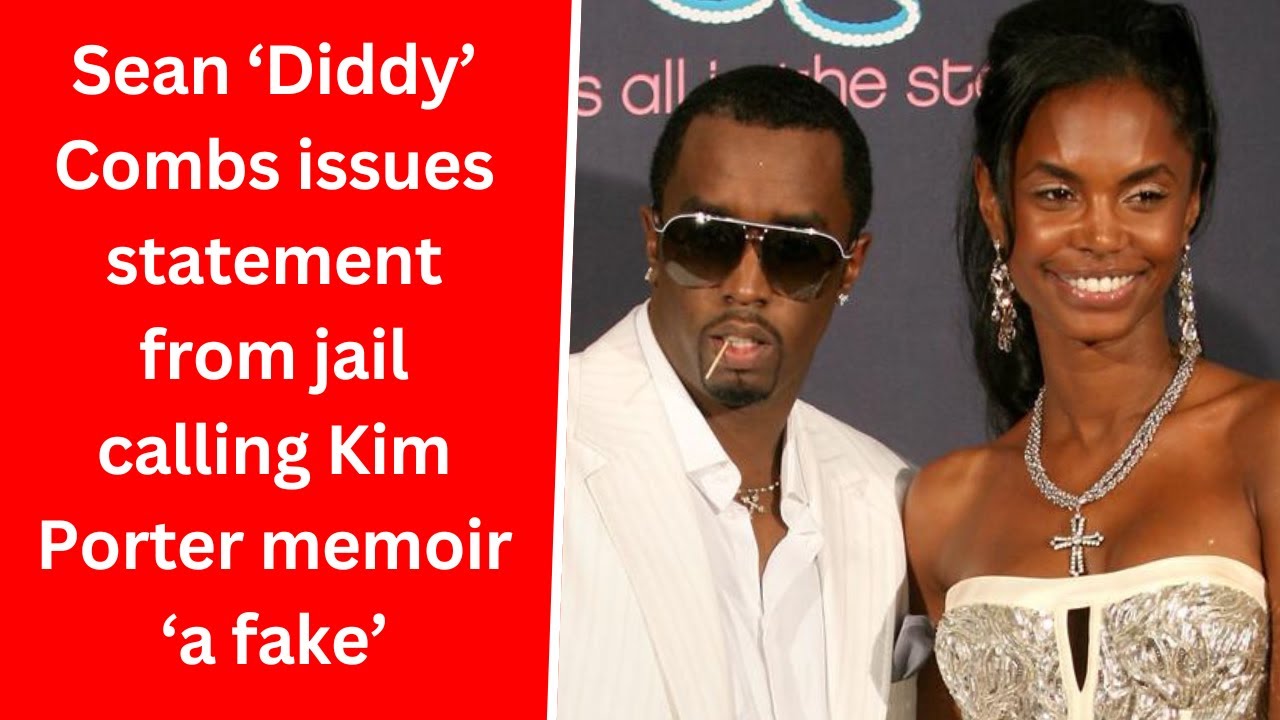 Sean ‘Diddy’ Combs issues statement from jail calling Kim Porter memoir ...