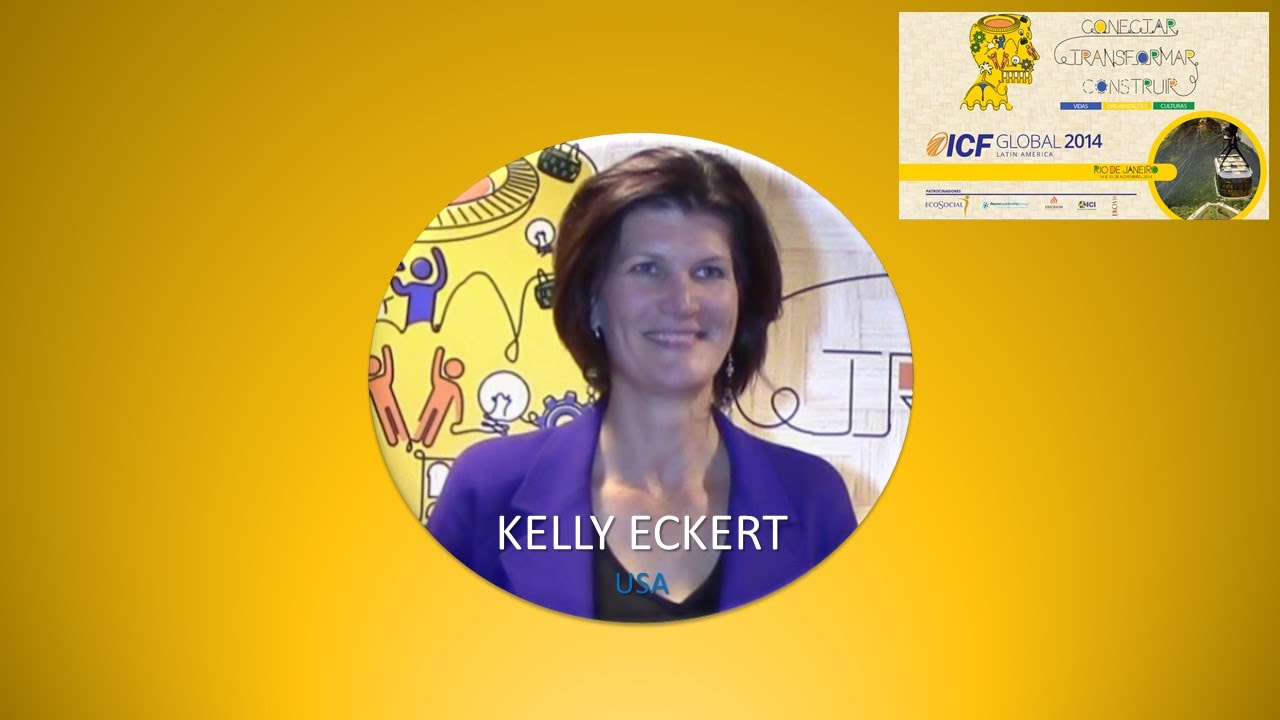 ICF Global Latin America 2014 - Speaker Kelly Eckert - YouTube