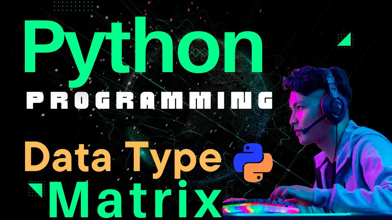 Python Programming Tutorial: Understanding Matrix Basics | fancyking ...