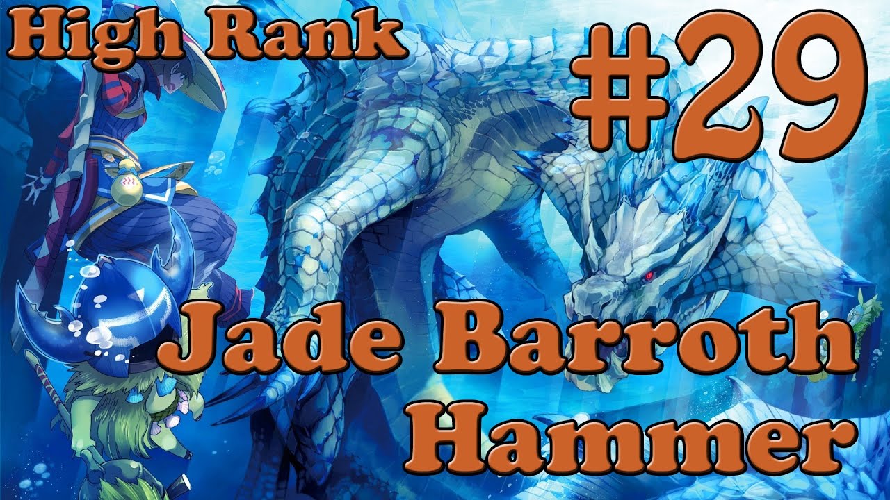 Let's Play MH3U Part 29 - Jade Barroth, High Rank [Hammer] - YouTube