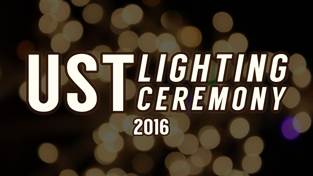 UST Lighting Ceremony 2016 - YouTube
