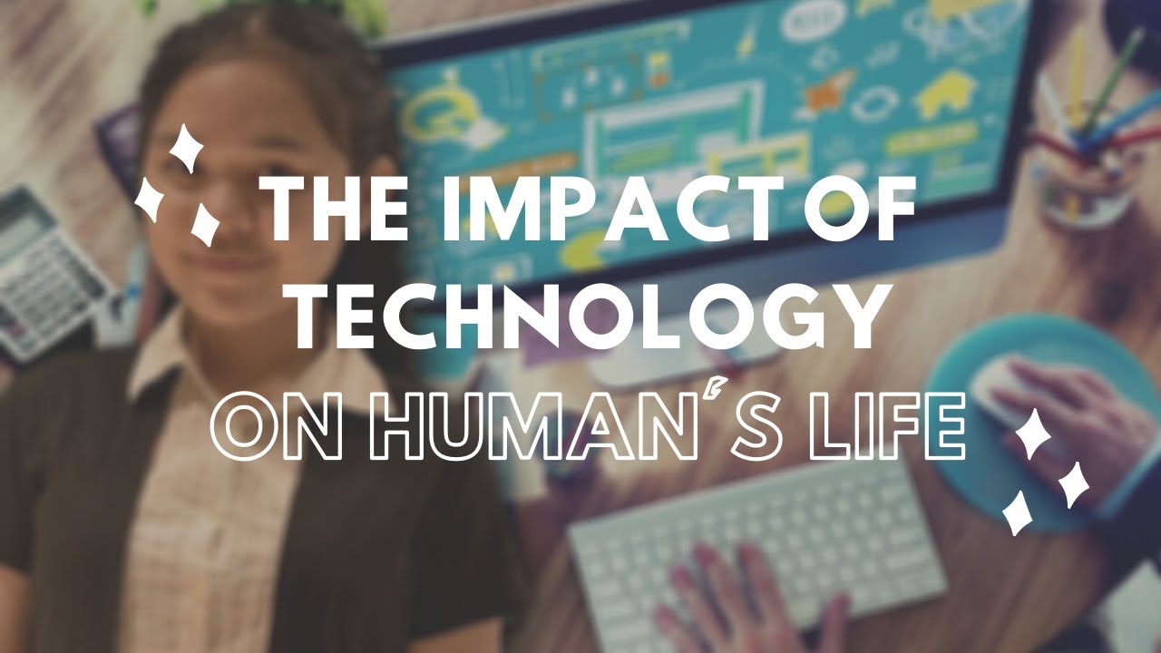 The Impact Of Technology On Human's Life || Leila Alarte - YouTube